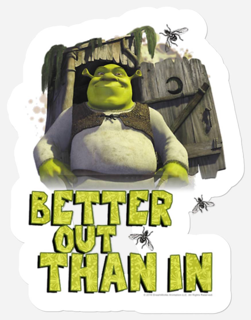 Shrek Outhouse Better Out Than In Quote 1: Shrek Same Swamp Forever ...
