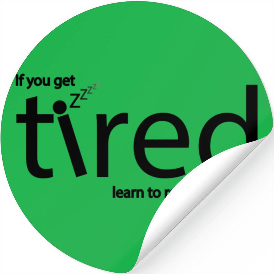 If You Get Tired Learn To Rest Not To Quit Stickers | ID 81168211 by ...